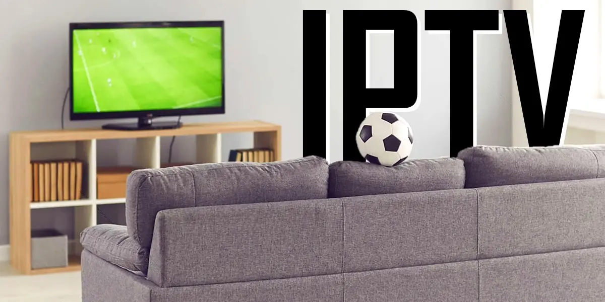 Listas IPTV para ver fútbol gratis: estas son las 3 mejores
